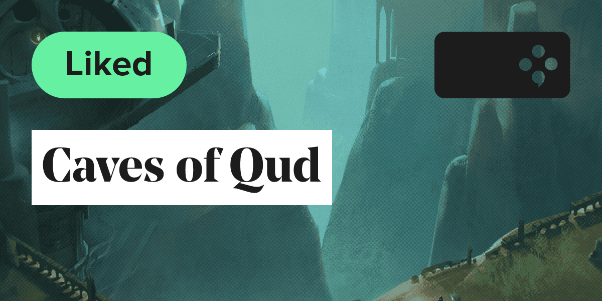 tldr: Caves of Qud