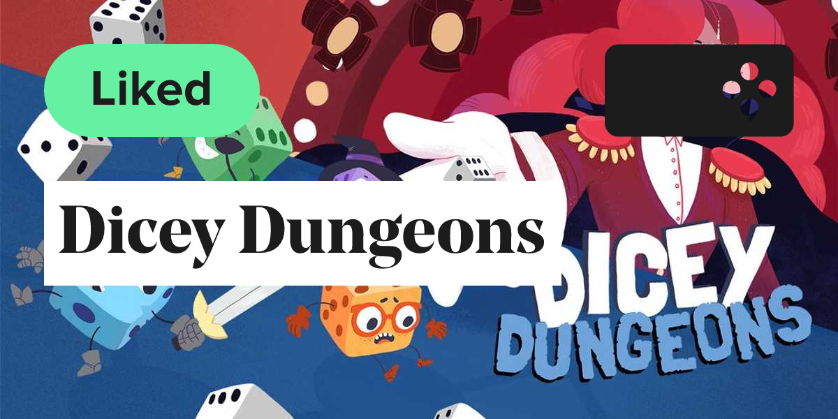 tldr: Dicey Dungeons