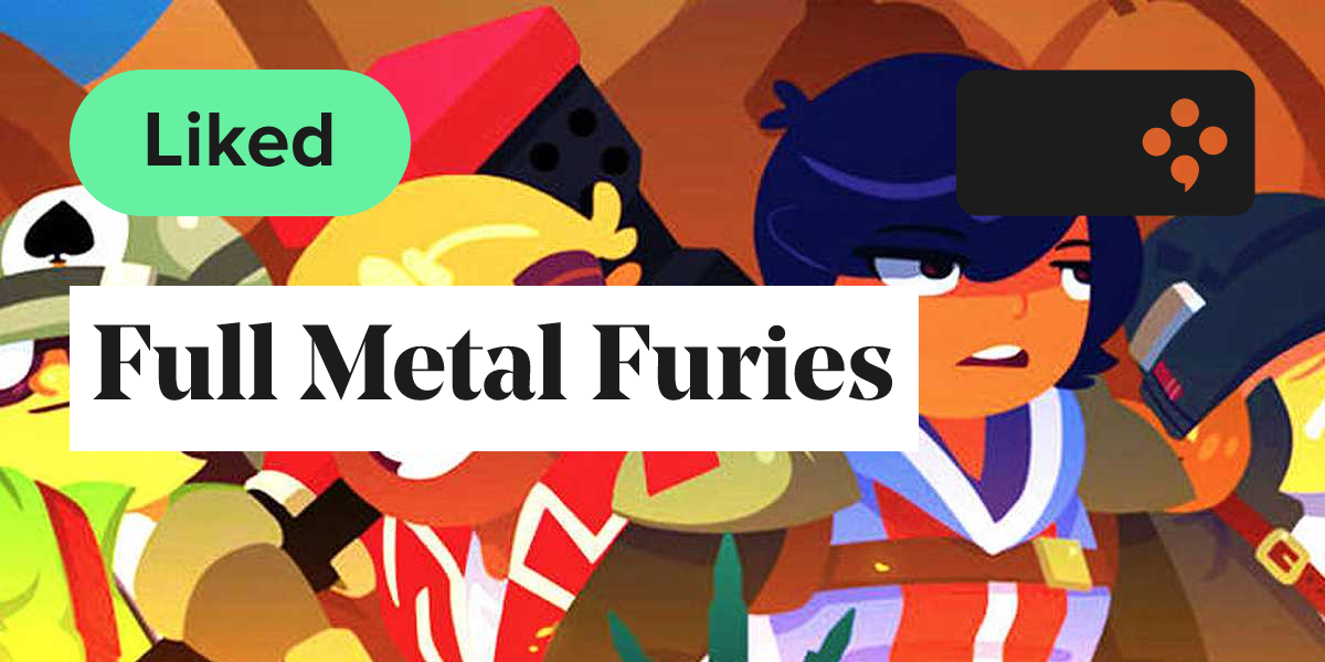 tldr: Full Metal Furies