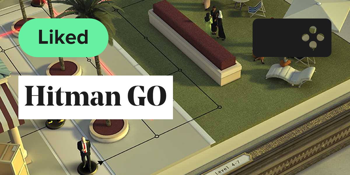 tldr: Hitman GO