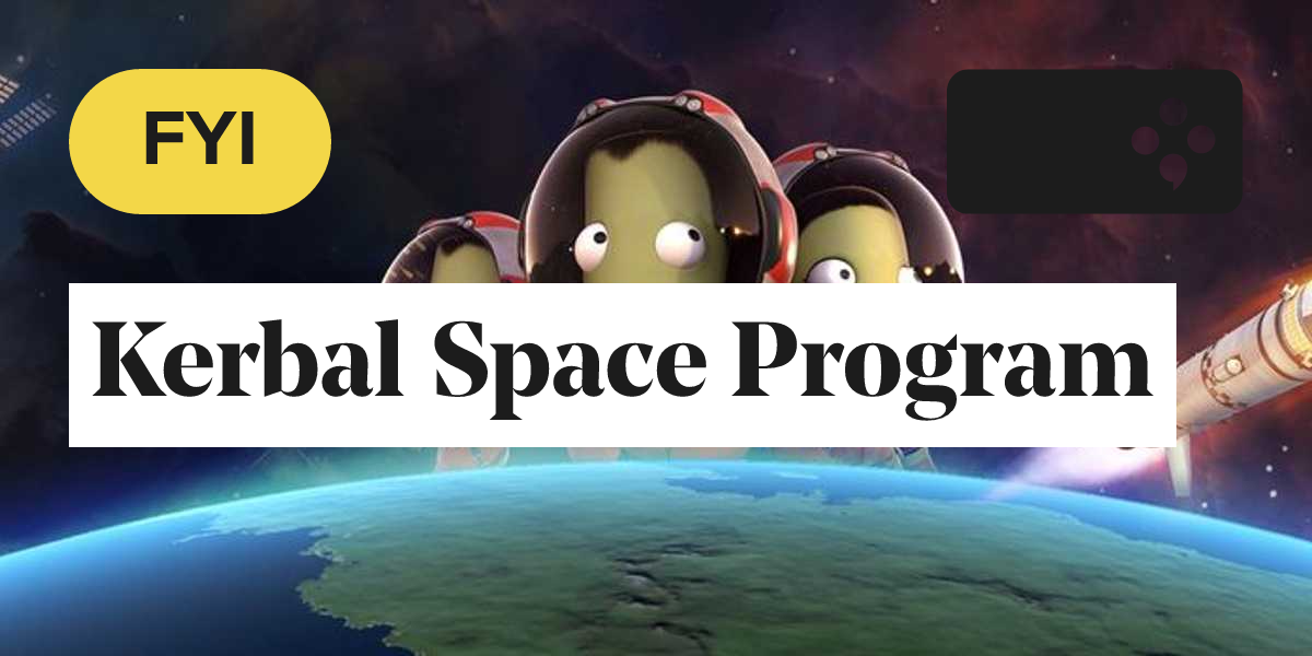 tldr: Kerbal Space Program