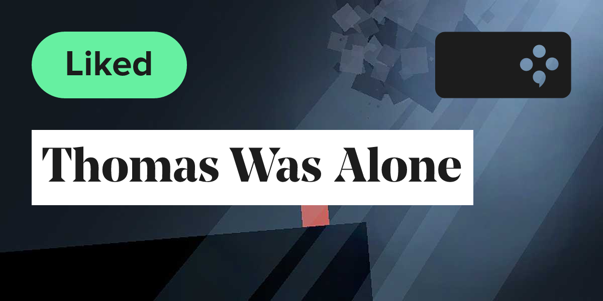 tldr: Thomas Was Alone
